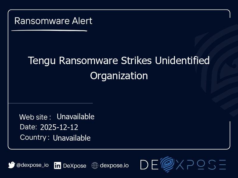 Tengu Ransomware Strikes Unidentified Organization - DeXpose